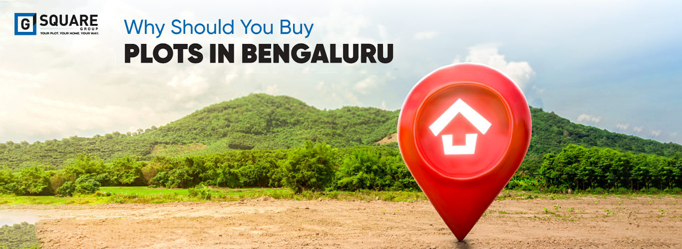 Benefits Of Buying Plots In Bangalore G Square