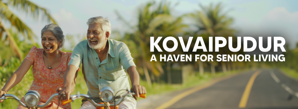 Coimbatore’s Kovaipudur: A Haven for Senior Living