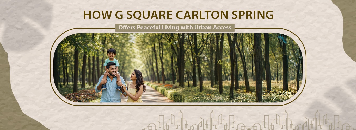 G Square Carlton Spring: Peaceful Living with City Connectivity