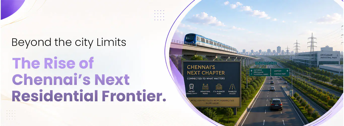 Beyond the City Limits: The Rise of Chennai's Next Residential Frontier